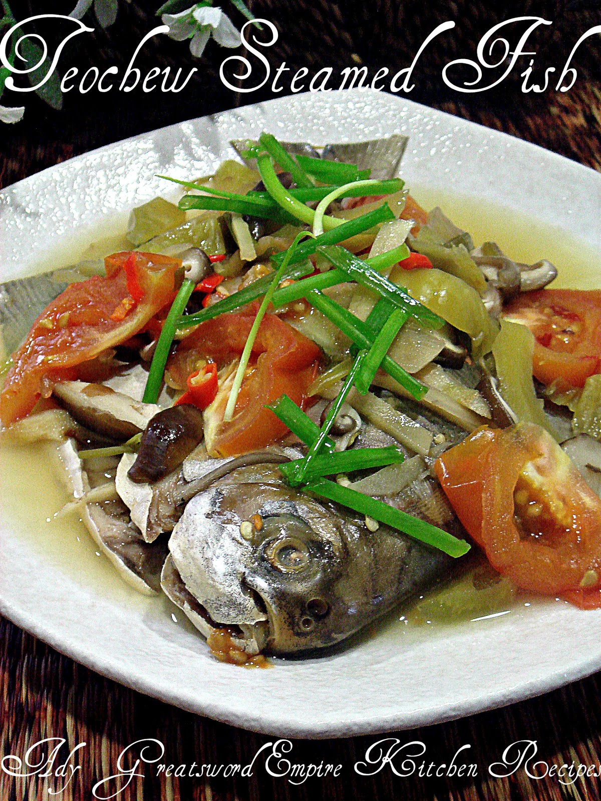 Ady Greatsword Empire Kitchen Recipes: Teochew Steamed Fish 潮州式清蒸鱼