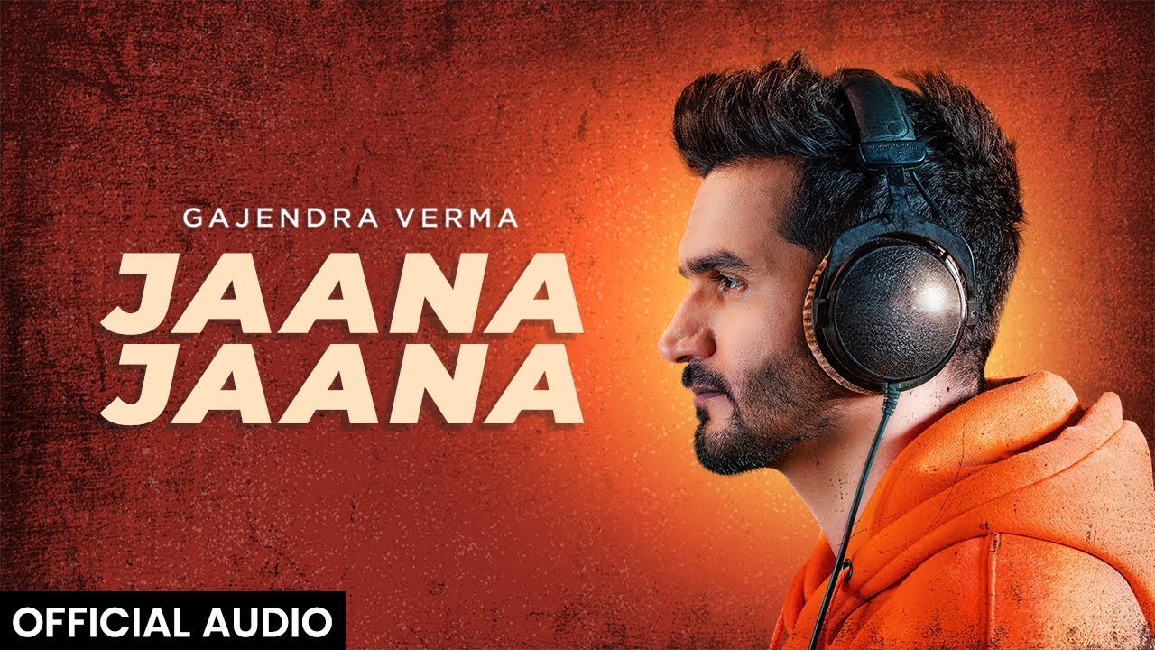 Jaana Jaana Song Lyrics - Gajendra Verma - All Urdu Shayari