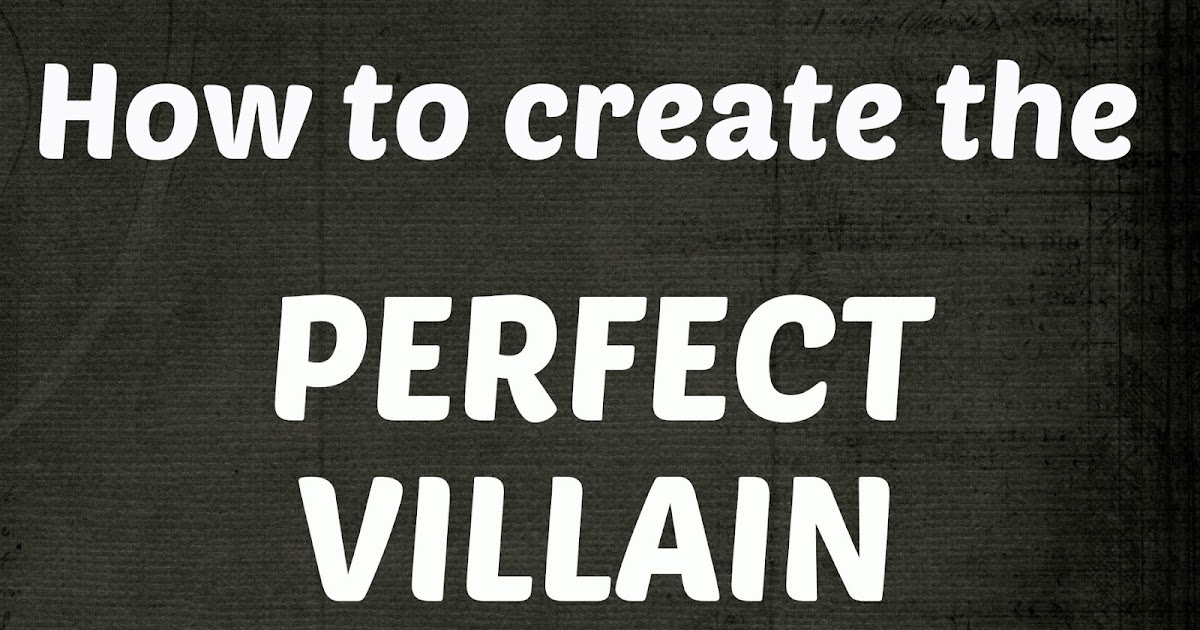 Writing Belle: How to Create the Perfect Villain