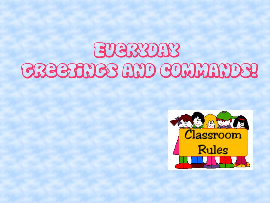 MilaEnglish Blog: Greetings, commands and school rules