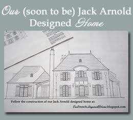 Our French Inspired Home: Our Jack Arnold Home Floor Plan: Old World Romantic Gascony Design
