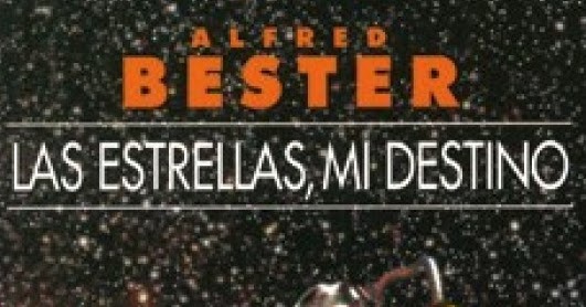 La antigua Biblos: Las estrellas, mi destino - Alfred Bester