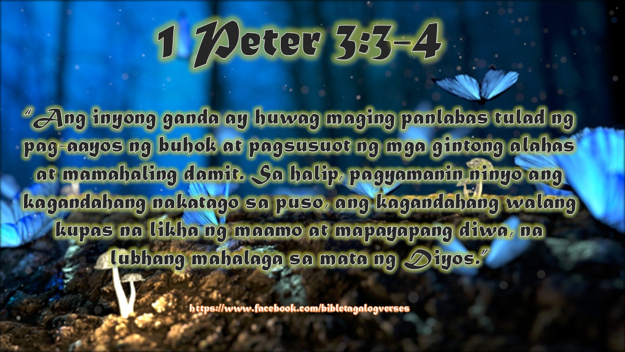1 Peter 3 3 4 Bible Tagalog Verses BIBLE TAGALOG VERSES 1 Peter 3 3 4 Bible Tagalog Verses BIBLE TAGALOG VERSES