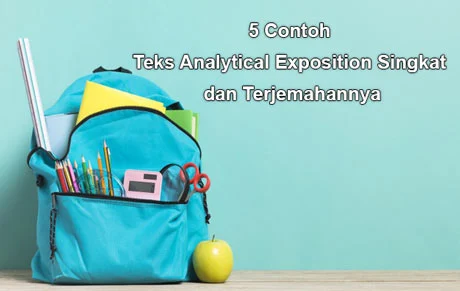 5 Contoh Teks Analytical Exposition Singkat dan Terjemahannya - ContohText