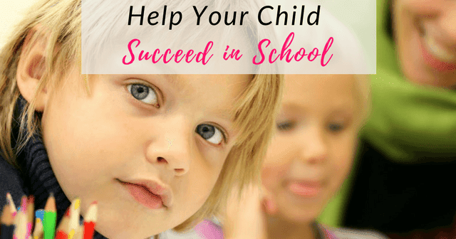 Help Your Child Succeed In School: 8 Simple Ways For Parents