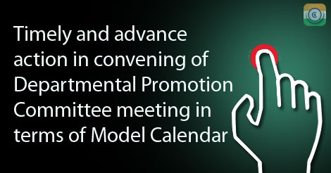 Timely and advance action in convening of Departmental Promotion ...