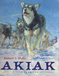 Excellent Kids' Books: Akiak: A Tale From the Iditarod by Robert J. Blake