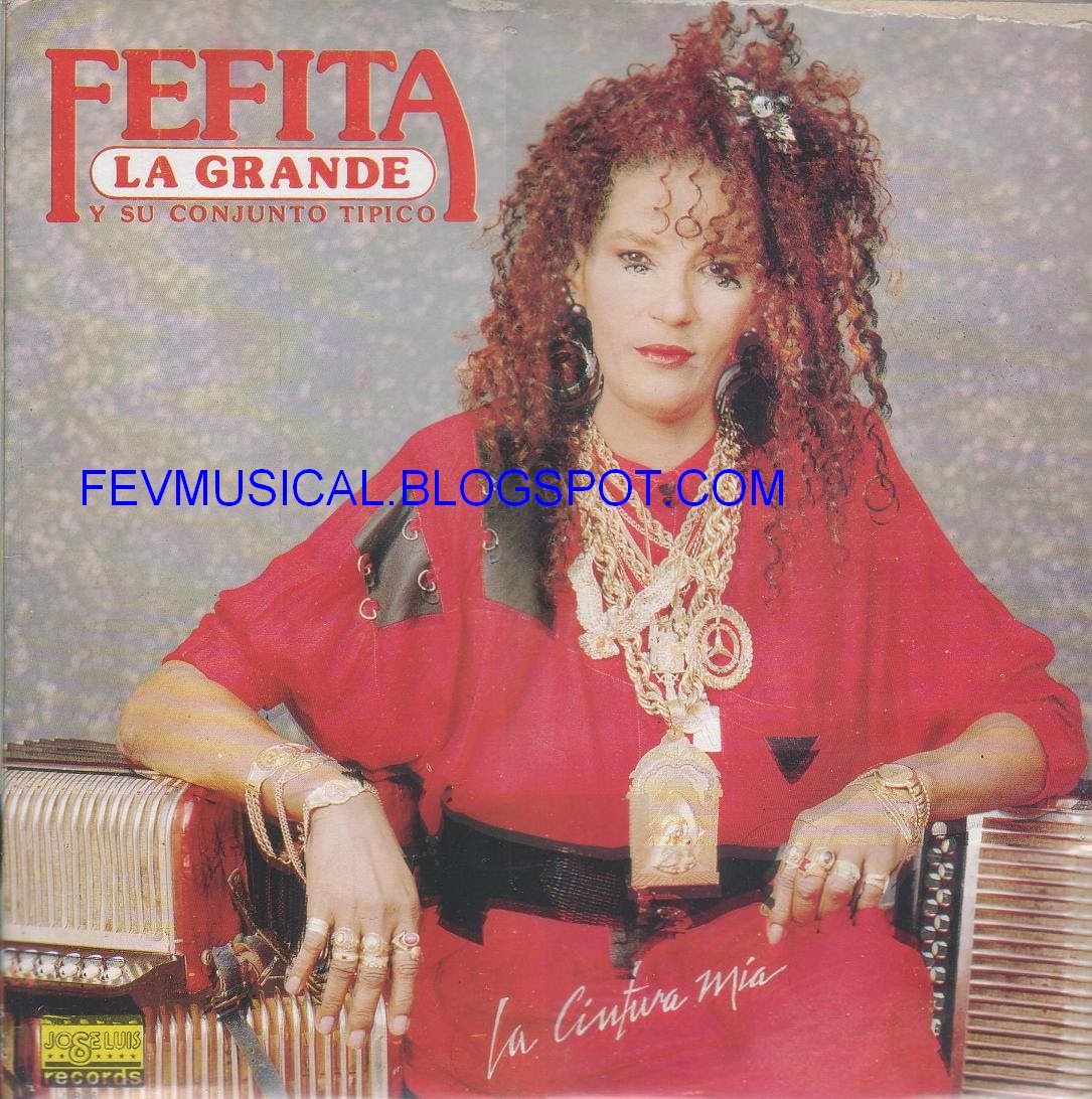 FEV MUSICAL: 1980's - Fefita La Grande & Su Conjunto Tipico (Jose Luis)
