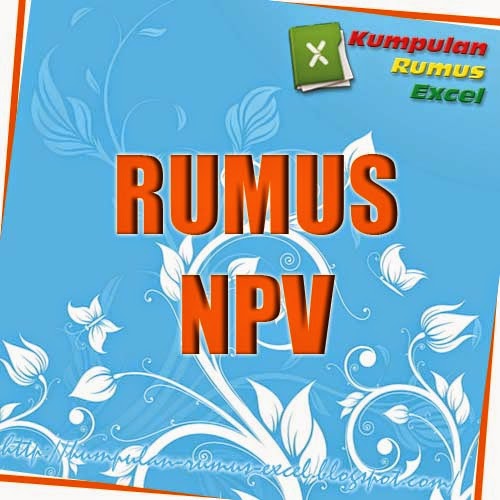 Rumus NPV | Kumpulan Rumus dan Fungsi Excel