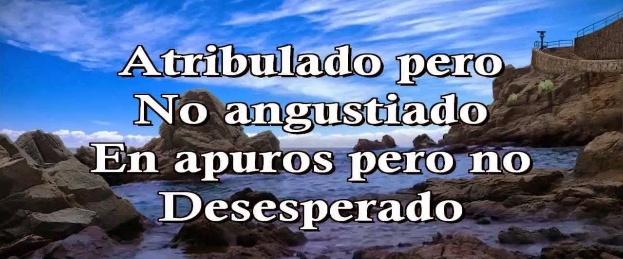 Aprendiendo la Sana Doctrina: ATRIBULADOS, MAS NO ANGUSTIADOS