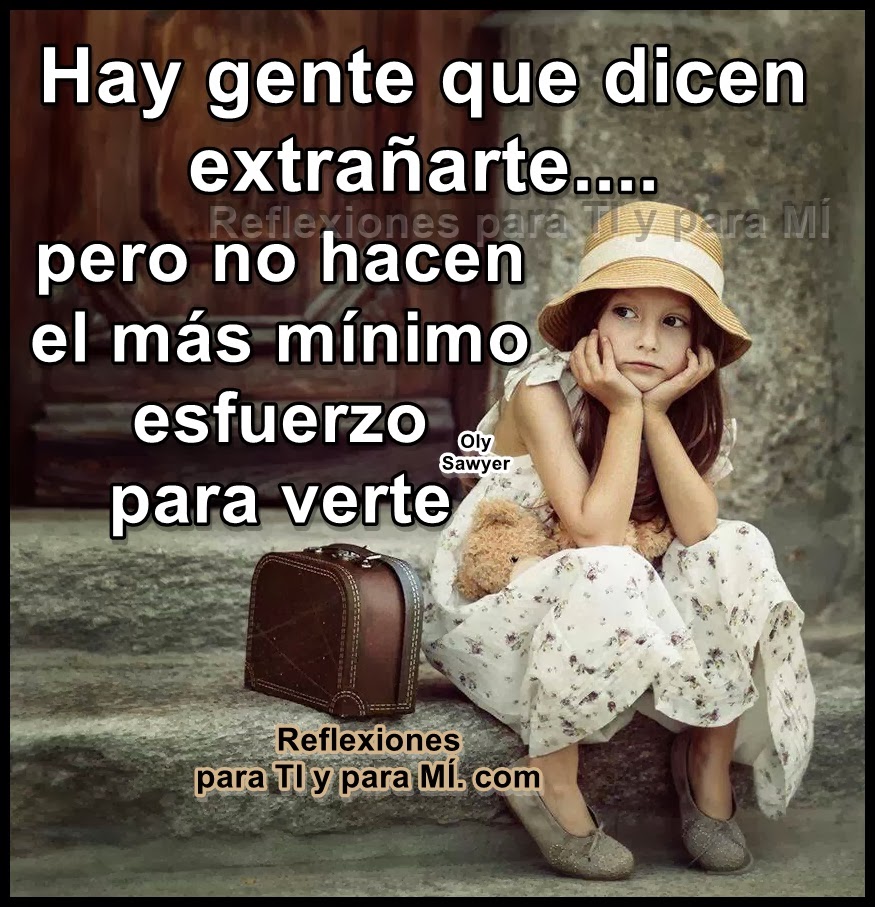 Reflexiones para TI y para MÍ: *@ Hay gente que dicen extrañarte ...