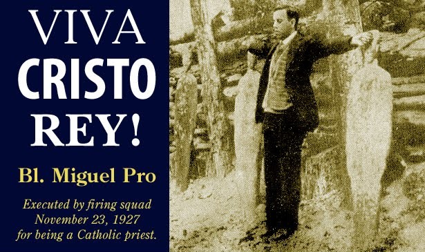 CATÓLICO DEFIENDE TU FE: Beato Miguel Agustín Pro