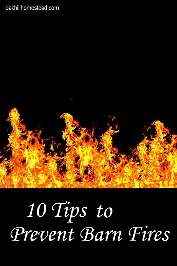 Ten Tips to Prevent a Barn Fire - Oak Hill Homestead