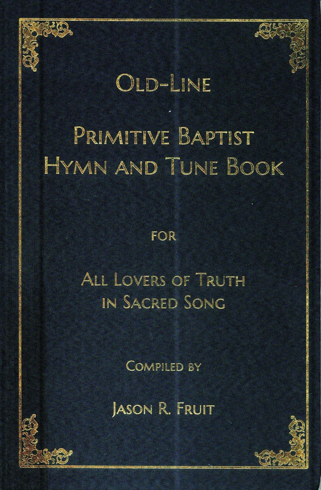 Ministry and Music - Seeking the Old Paths: Old-Line Primitive Baptist ...