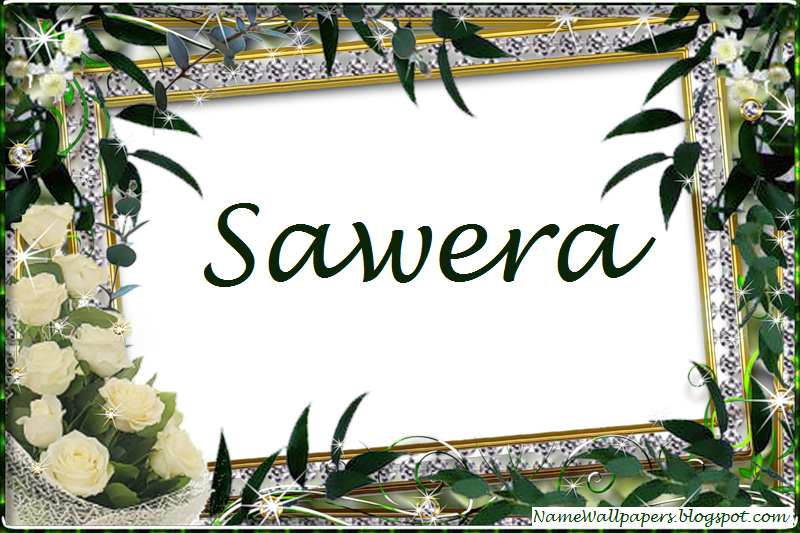 Sawera Name Wallpapers Sawera ~ Name Wallpaper Urdu Name Meaning Name ...