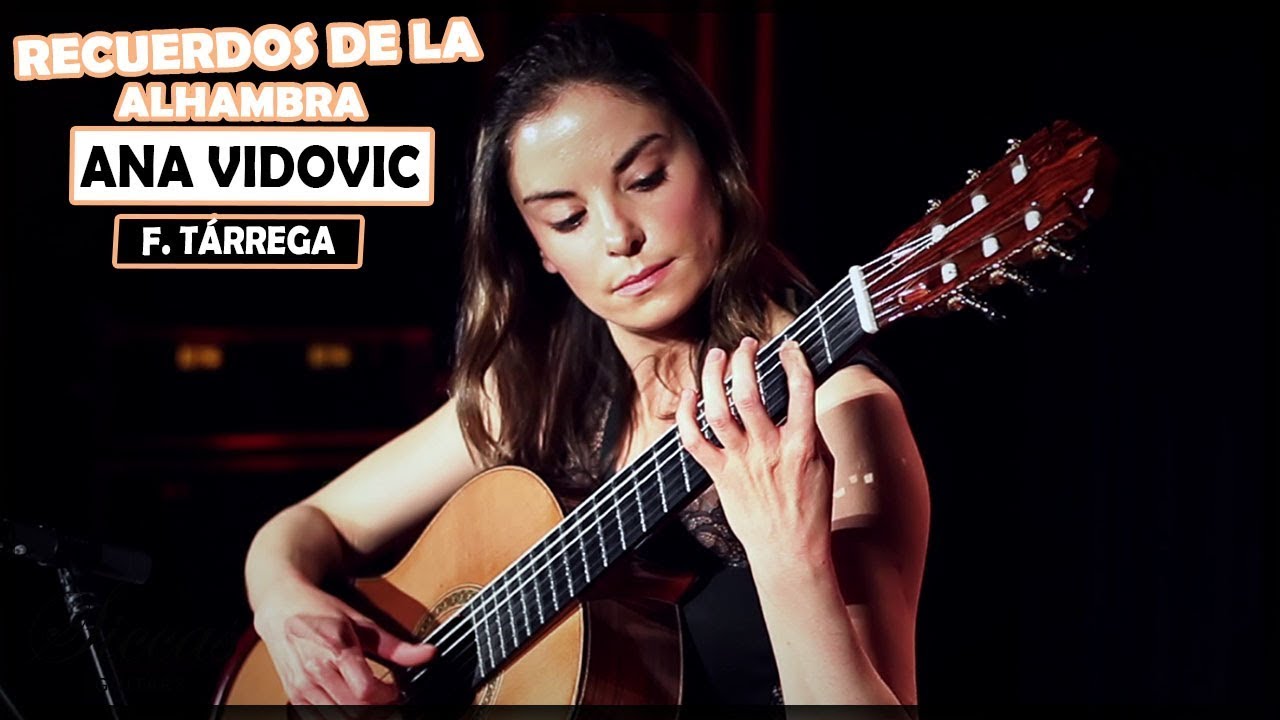 Ana Vidovic: Recuerdos de la Alhambra by Francisco Tárrega on a Jim ...