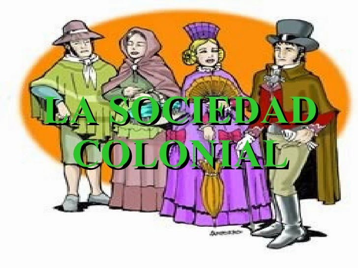 Escuela N°13 D.E N°15: 4°B La sociedad colonial