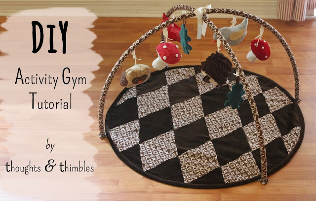 Thoughts and Thimbles: Frugal Baby Activity Gym Tutorial