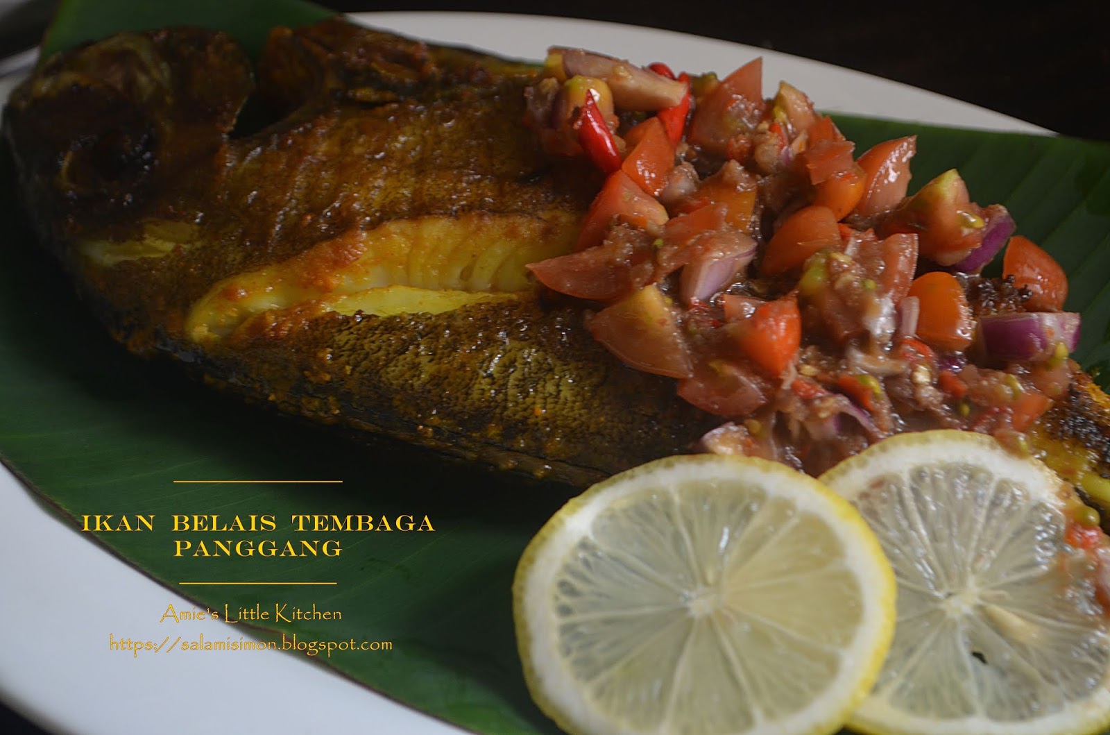 Ikan Belais Tembaga Panggang & Budu - Amie's Little Kitchen