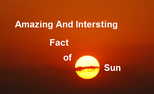 Incredible facts about sun in the sky that will shock you!