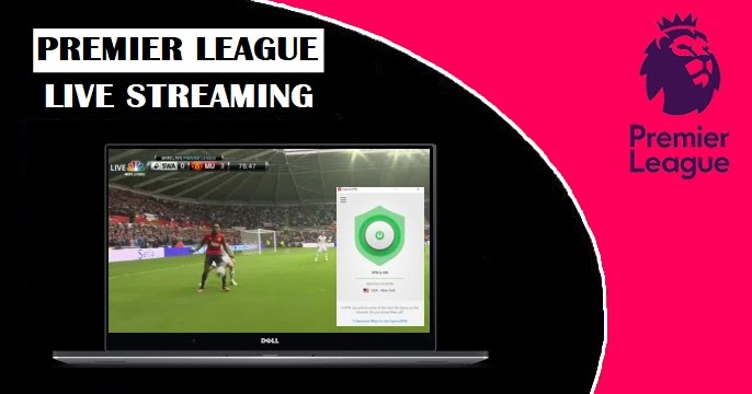 How To Watch Premier League 2018-19 Season Live Online From Anywhere In ...