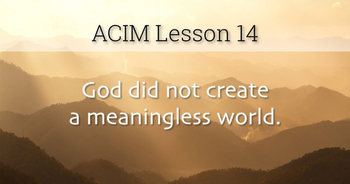 Miracle Life: ACIM Workbook Lesson 14