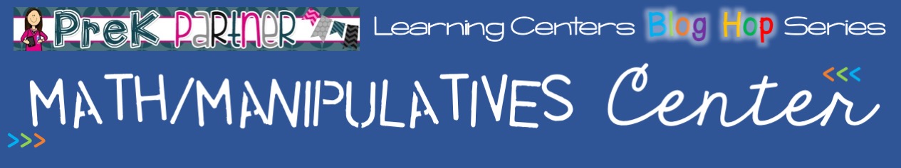 Pre-K Tweets: Learning Centers Blog Hop Series: Math & Manipulatives Center