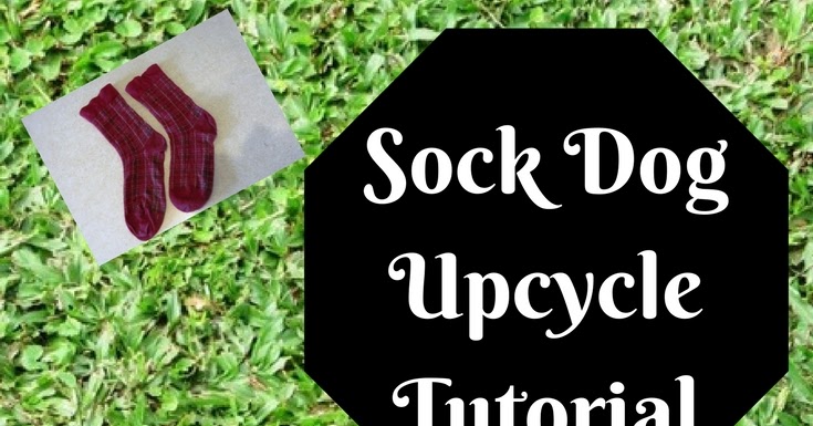 Creating my way to Success: Sock Dog Upcycle Tutorial - from a single sock