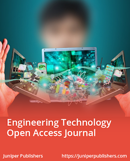 Juniper Publishers- Open Access Journal of Engineering Technology