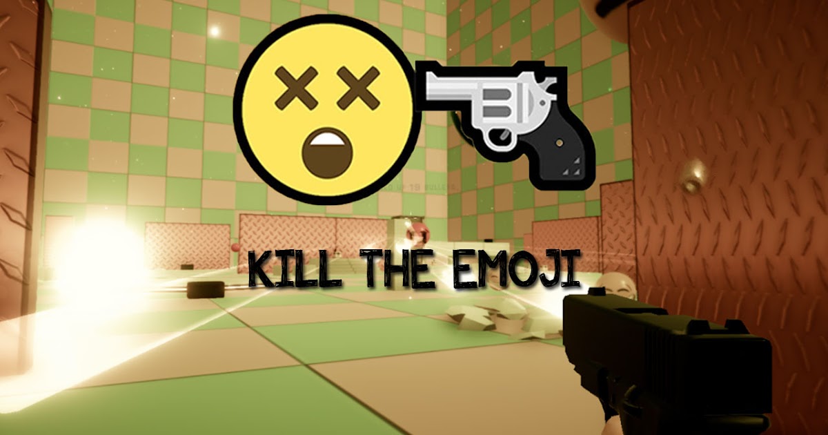 Kill The Emoji - Tải Nhanh