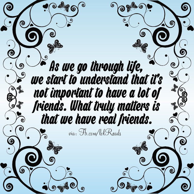 I am honored, I have real friends