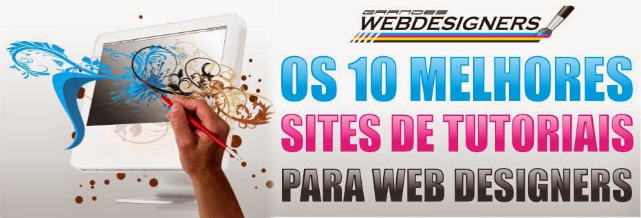 Web Designers: OS 10 MELHORES SITES DE TUTORIAIS PARA WEB DESIGNERS