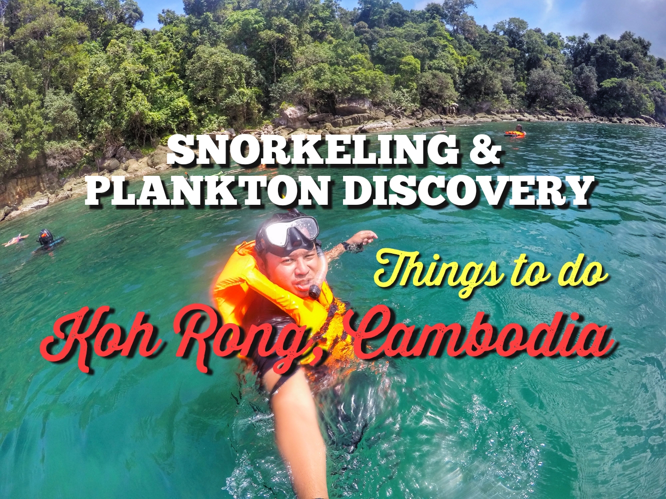 Things To Do in Koh Rong, Cambodia - Snorkelling & Plankton Discovery ...