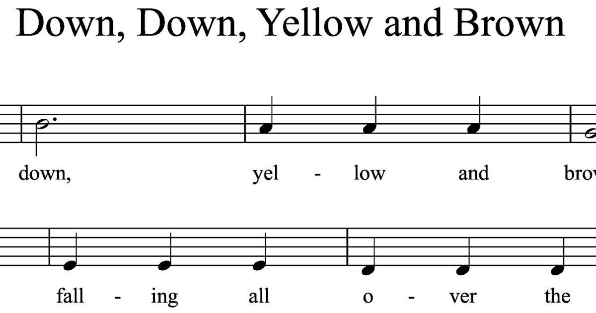 Down, Down, Yellow and Brown. - Music a la Abbott - Amy Abbott - Kodály ...