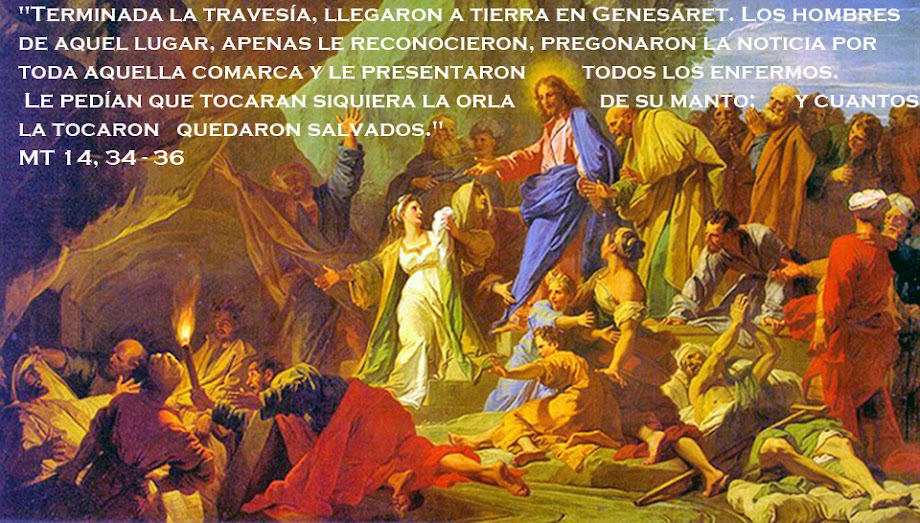 EVANGELIO DE MATEO: "LE PRESENTARON TODOS LES ENFERMOS" Mt 14, 34 - 36