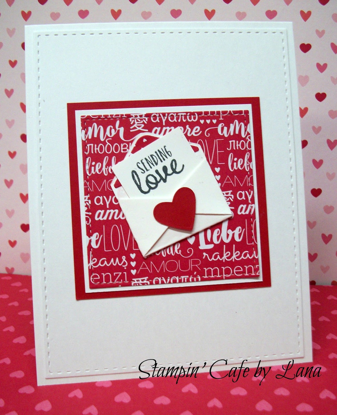 Stampin' Cafe by Lana: Sending Love Valentine Cards