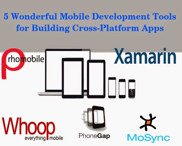 5 Wonderful Mobile Development Tools for Building Cross-Platform Apps ...