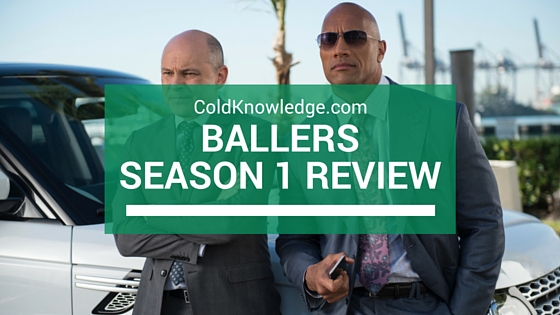 Ballers Season 1 Review | Cold Knowledge