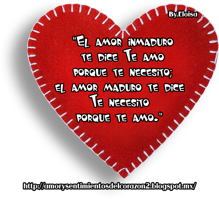 Amor y sentimientos del corazon: El Amor inmaduro