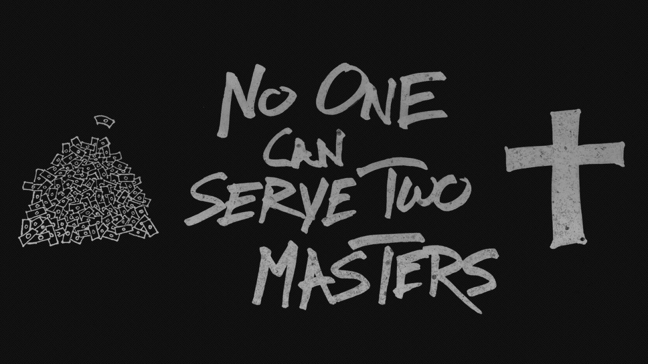 Reclaiming the Faith: Simply Jesus Pt. 28: "No One Can Serve Two Masters"