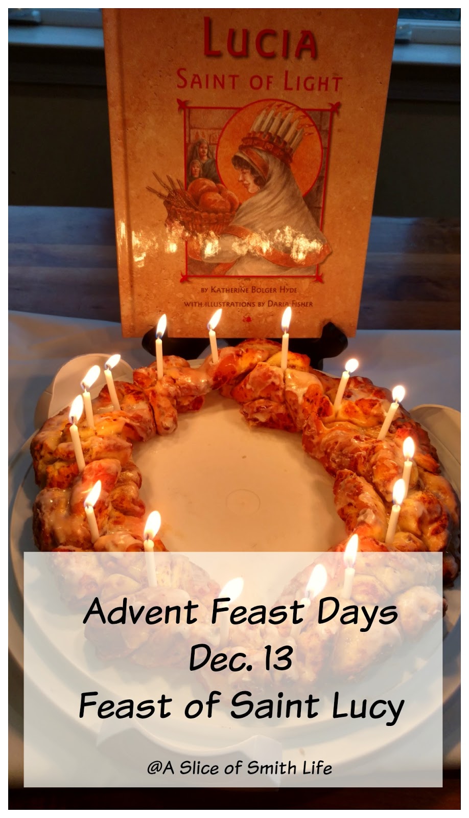 A Slice of Smith Life: Advent Feast Days: Dec. 13: Feast of Saint Lucy