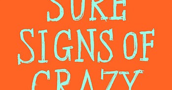 Carol Baldwin's Blog: Sure Signs of Crazy: A Review and Autographed ...