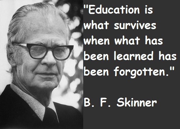 Give me a child and I'll shape him into anything. - B.F. Skinner: Pictures