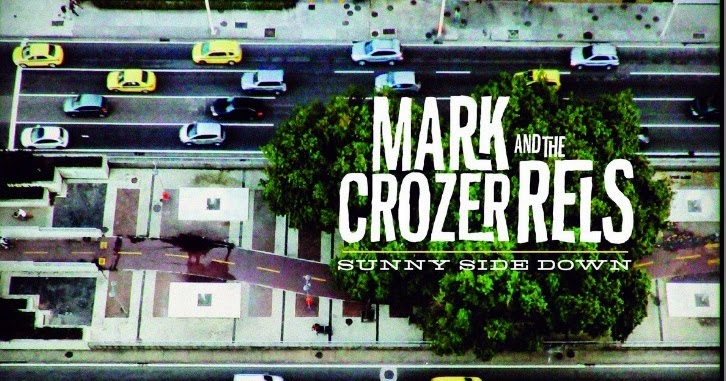 DaveCromwell Writes: Mark Crozer and The Rels - "Sunny Side Down" Vinyl ...