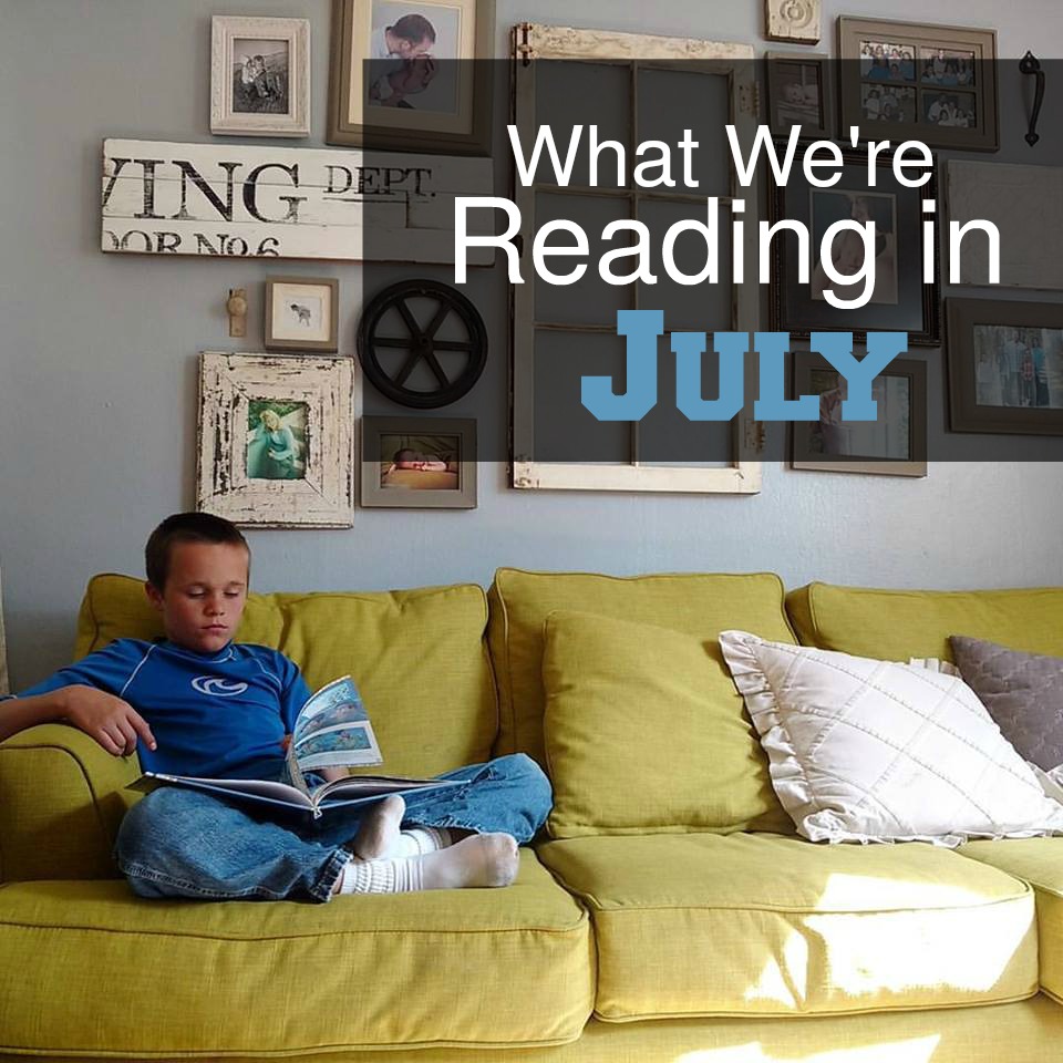 The Unlikely Homeschool: What We're Reading in July 2016