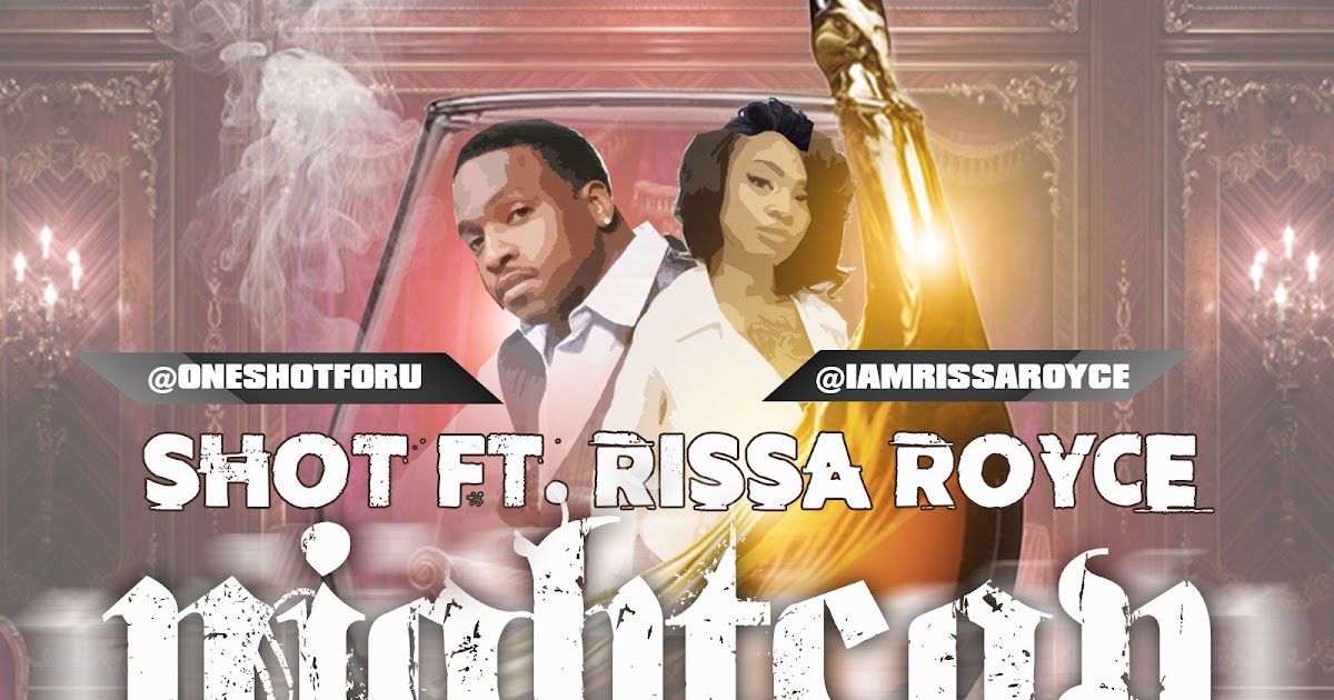 Shot releases new club anthem “Nightcap ft. Rissa Royce” - #1 DC Hiphop ...
