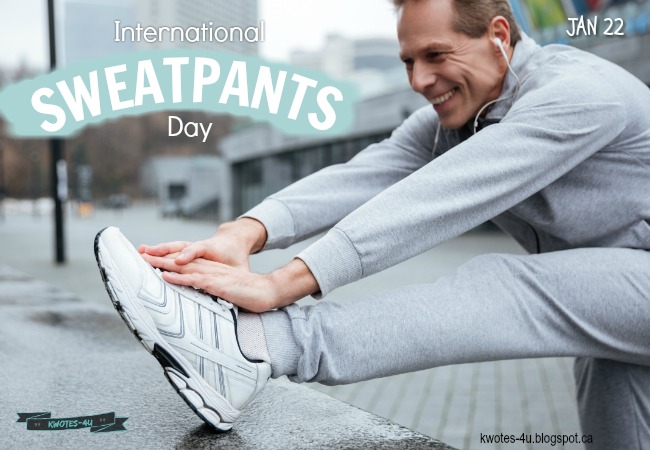 KWOTES-4U: BANNER: International SWEATPANTS Day | January