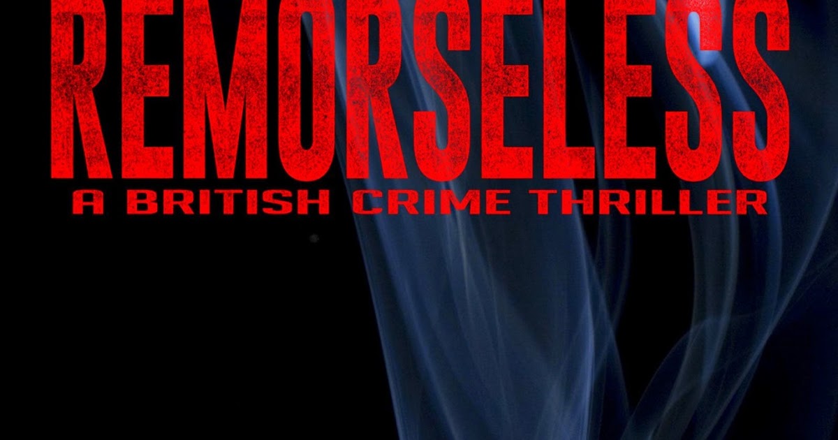 The Rap Sheet: The Story Behind the Story: “Remorseless,” by Will Patching