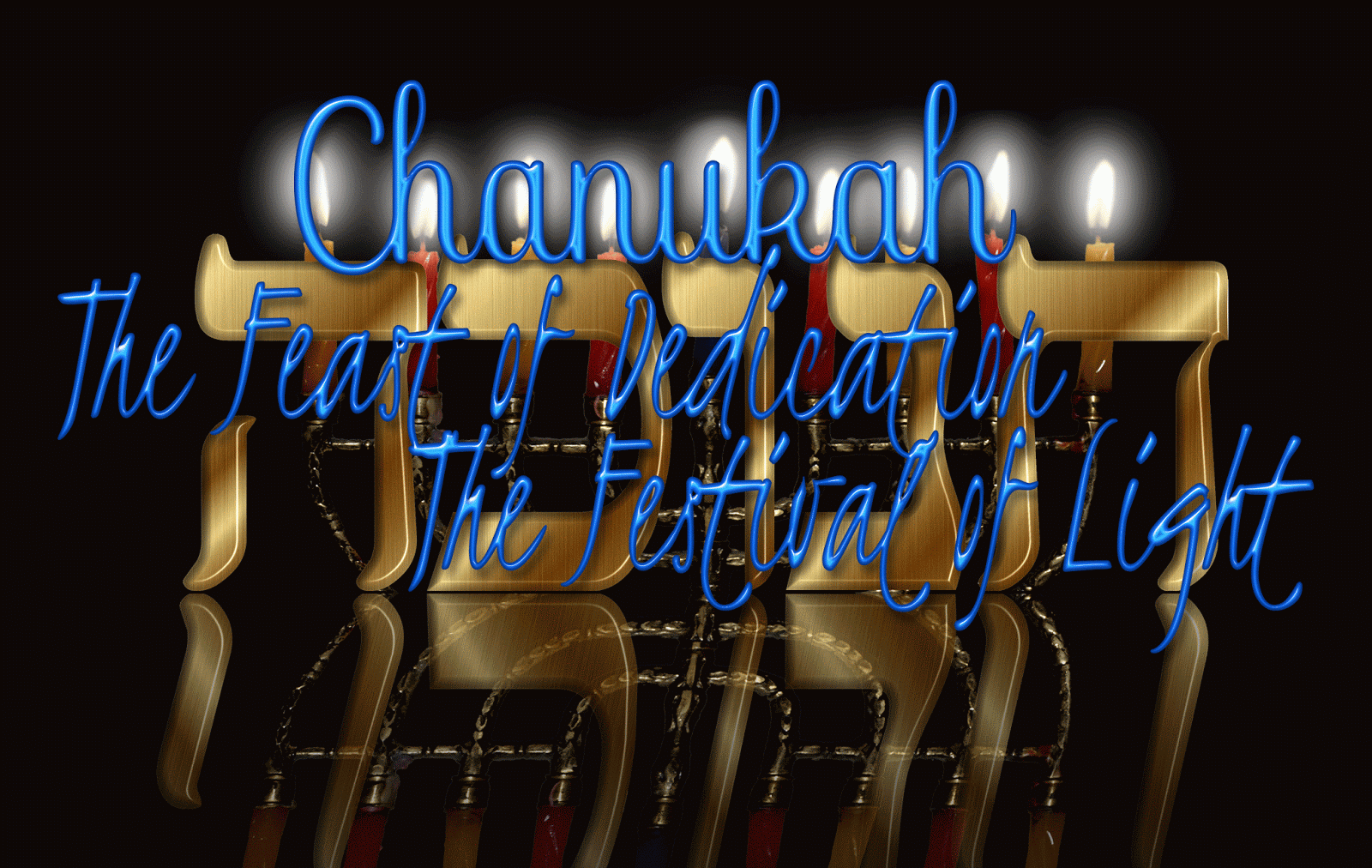 By His EVERY Word: Chanukah, the Feast of Dedication, the Festival of Light