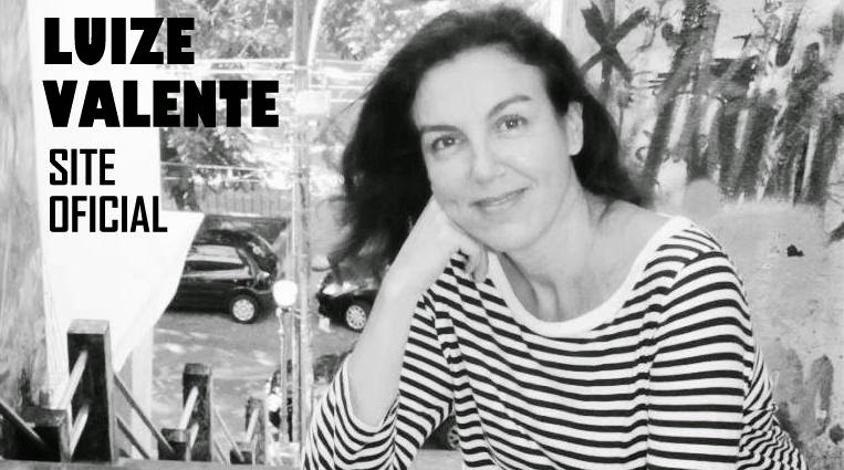 LUIZE VALENTE § Escritora